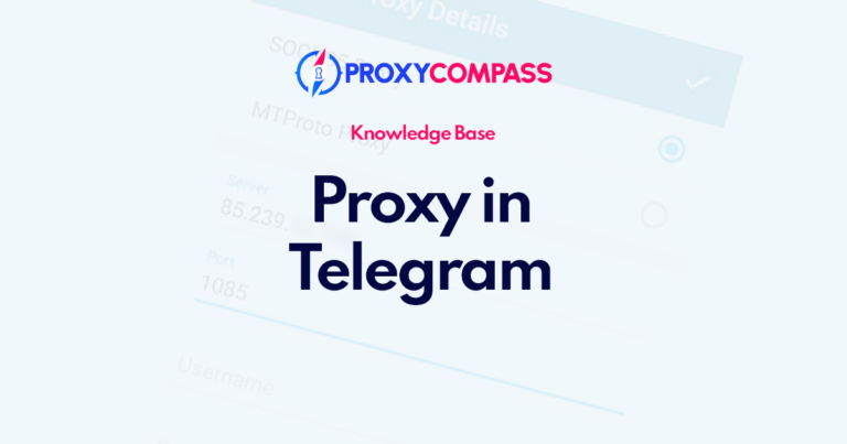 Setting up a proxy in Telegram on Windows, MacOS, Android, and iOS - ProxyCompass