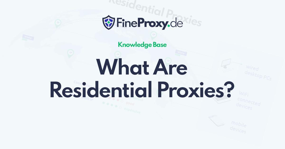What Are Residential Proxies? - ProxyCompass